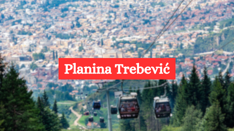 Trebević - 5 razloga zašto posjetiti ovu planinu u BiH