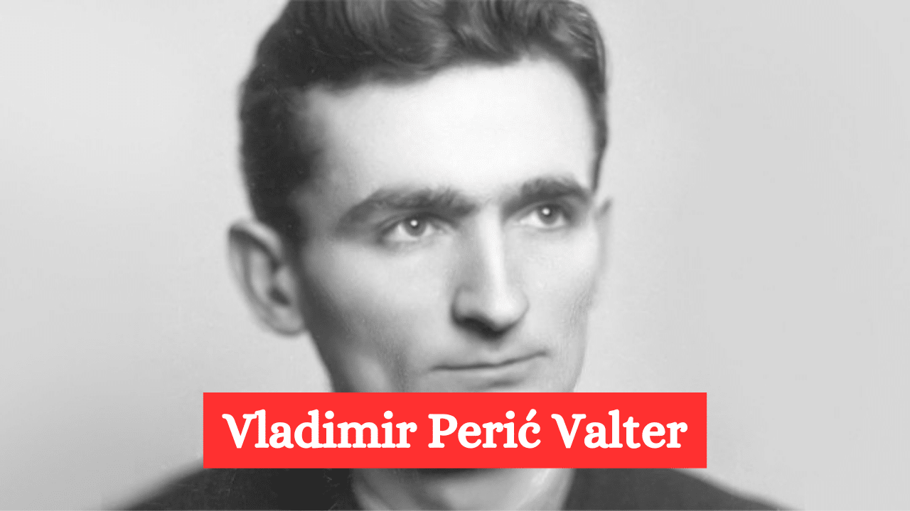Vladimir Perić Valter - narodni heroj iz 2. svjetskog rata