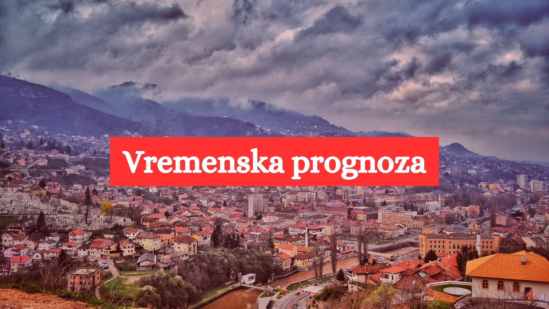 Vremenska prognoza Sarajevo za sutra i narednih 7 dana
